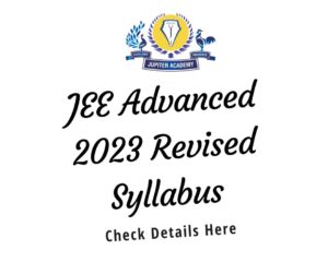 Download JEE Advanced 2023 Syllabus - pdf Jupiter Academy