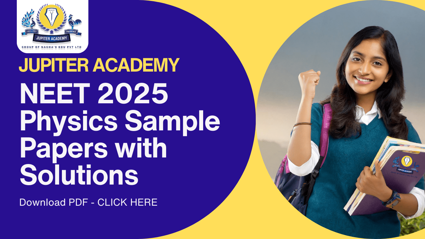 NEET 2025 Physics Sample Papers with Solutions | Jupiter Academy ...