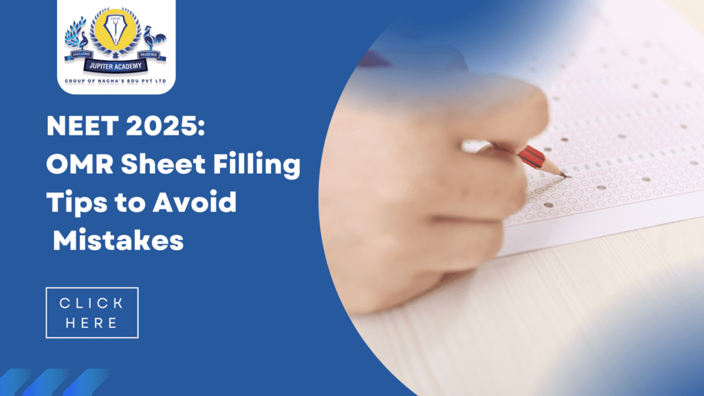 NEET 2025: OMR Sheet Filling Tips to Avoid Mistakes - Jupiter Academy